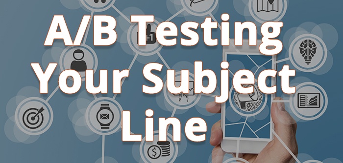 A/B Testing Subject Lines: What and Why You Should Be Testing