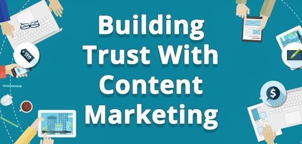 How To Build Trust With Content Marketing