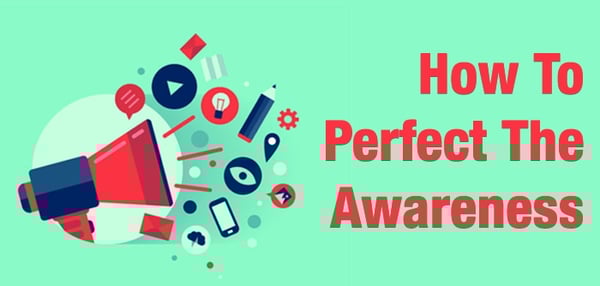 5 Steps To Perfect The Awareness Stage