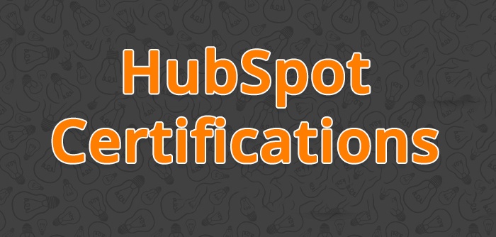 What Each HubSpot Certification Is And Who Should Have Them?