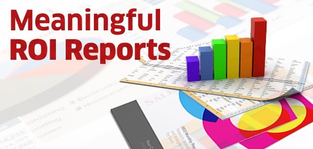 Meaningful ROI Reports