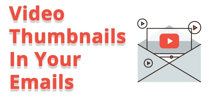 How Video Thumbnails In Your Emails Are The Next Big Thing